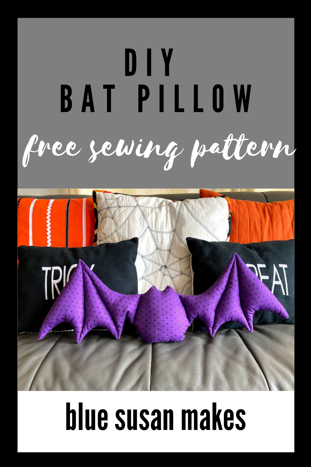 Sew a Halloween Bat Pillow - Free Pattern - Blue Susan Makes