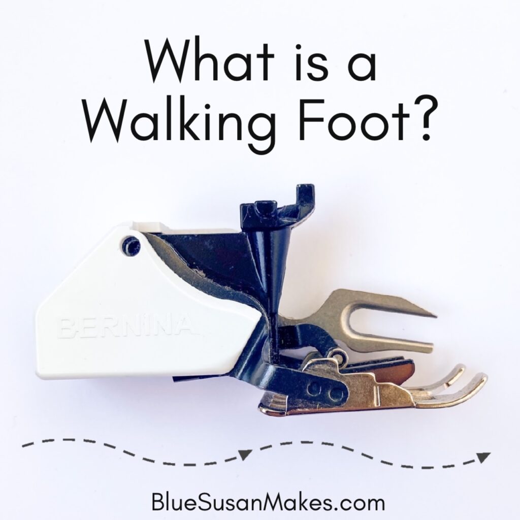 What is a Walking Foot? - Blue Susan Makes